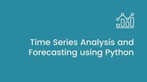 Free Course - Time Series Analysis Course | Enroll Now