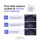 Free Data Science Course to Master Your Learning